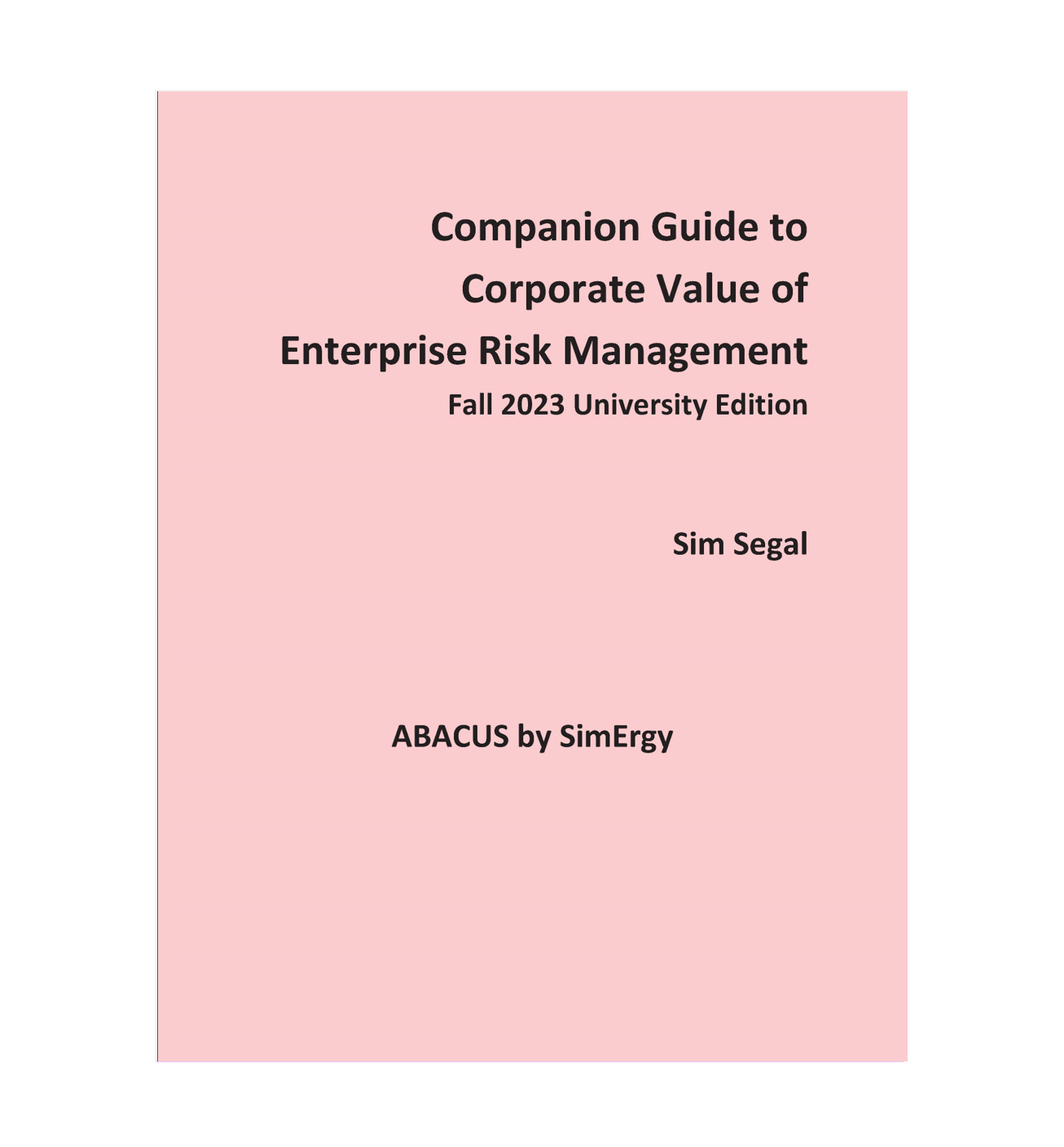 Companion Guide to Corporate Value of Enterprise Risk Management (Fall ...